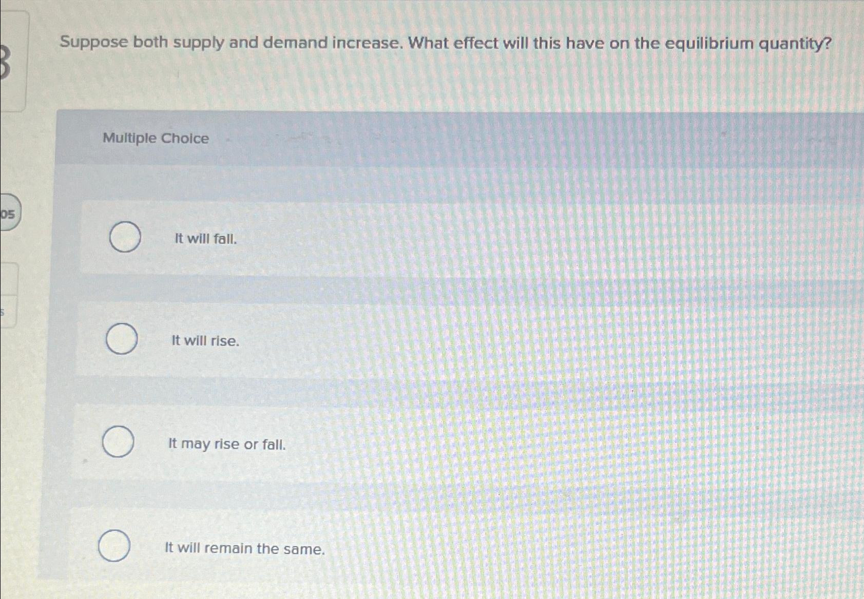Solved Suppose both supply and demand increase. What effect | Chegg.com