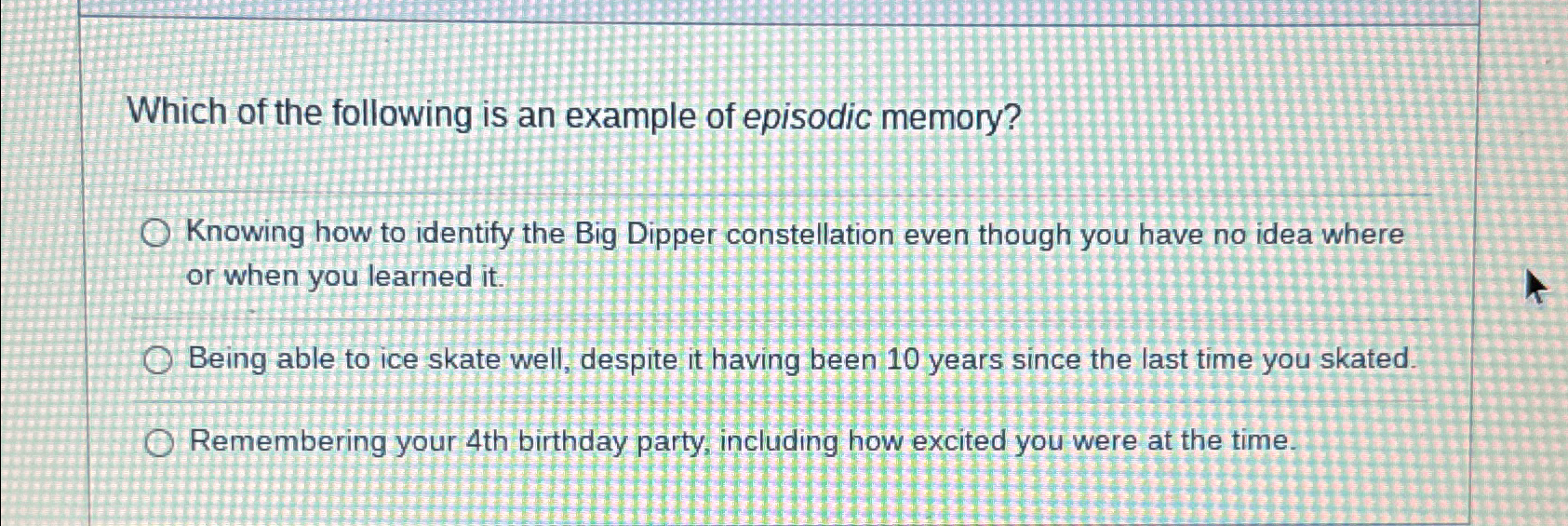 Solved Which of the following is an example of episodic | Chegg.com