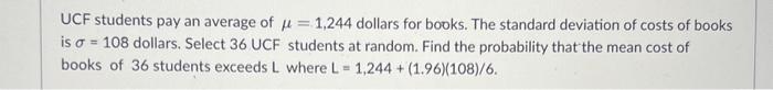 Solved UCF students pay an average of μ=1,244 dollars for | Chegg.com