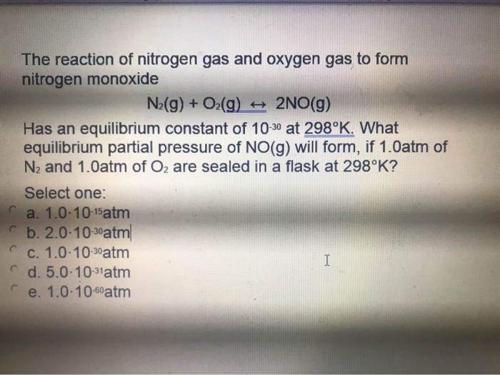 Solved The reaction of nitrogen gas and oxygen gas to form | Chegg.com
