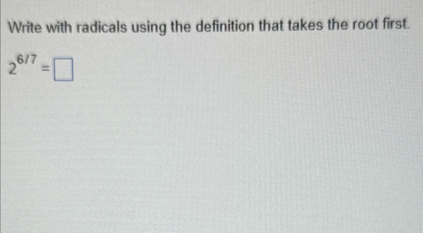 Solved Write with radicals using the definition that takes | Chegg.com