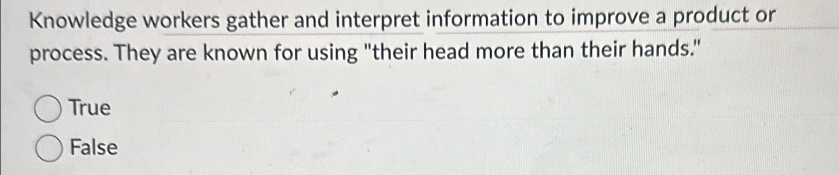Solved Knowledge workers gather and interpret information to | Chegg.com