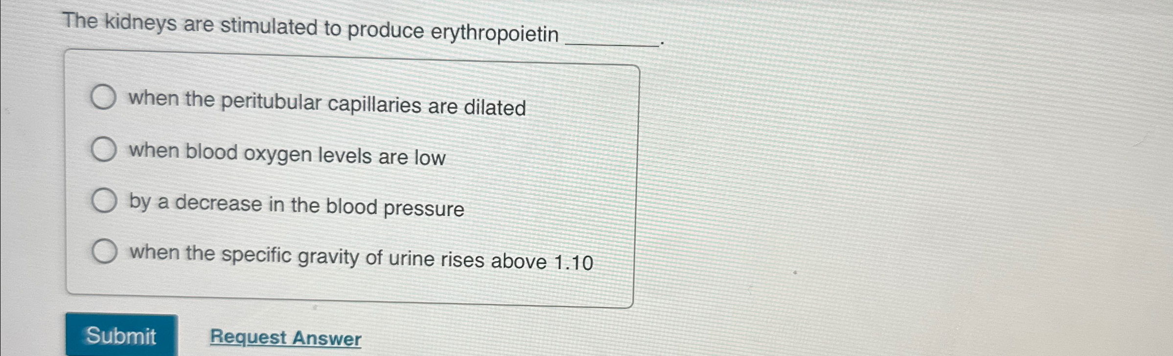 Solved The kidneys are stimulated to produce erythropoietin | Chegg.com
