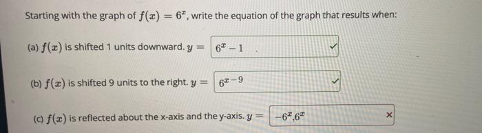 Solved Starting with the graph of f(x)=6x, write the | Chegg.com