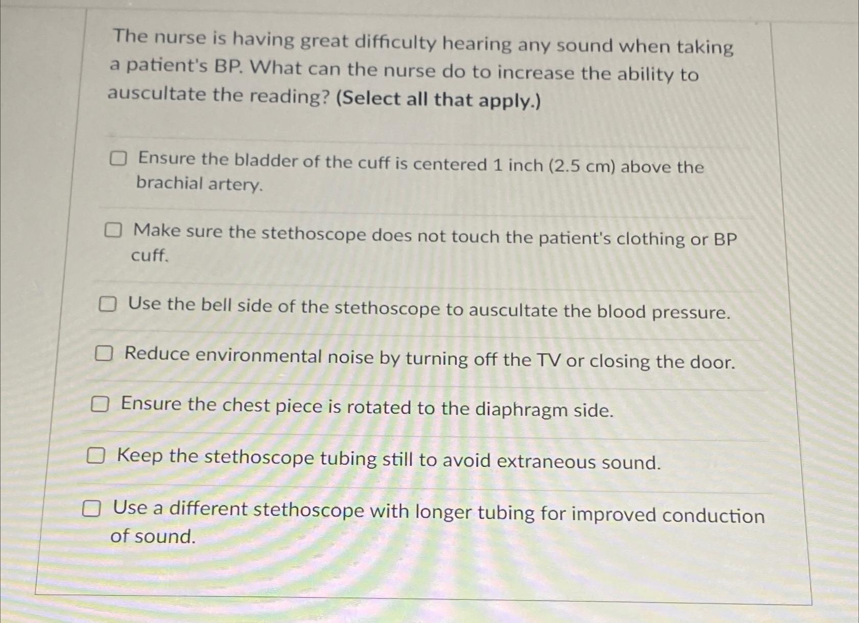 Solved The nurse is having great difficulty hearing any | Chegg.com