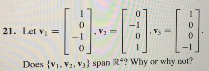 Solved 0 1 0 21. Let vi V2 = V3 = 0 0 Does {V1, V2, V3} span | Chegg.com