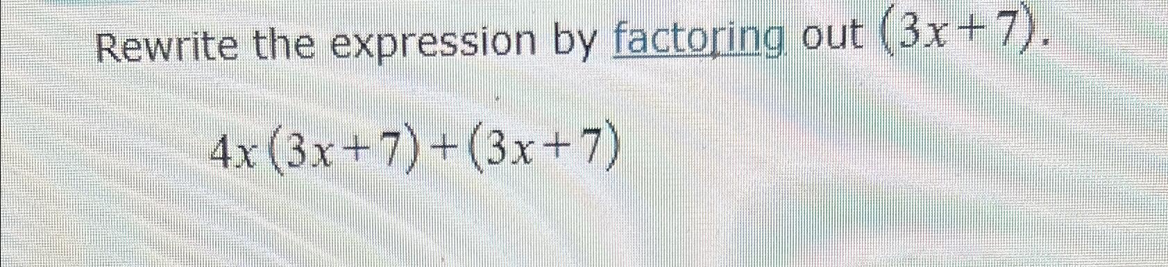 Solved Rewrite the expression by factoring out | Chegg.com