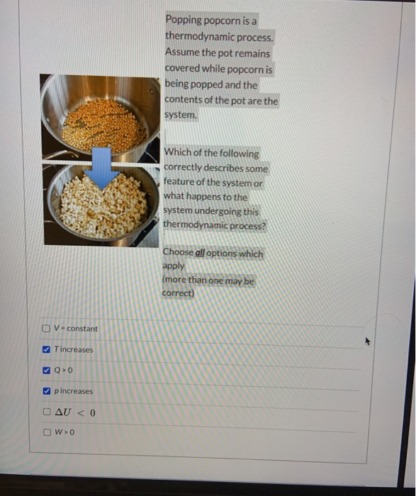Solved Popping popcorn is a thermodynamic process. Assume | Chegg.com