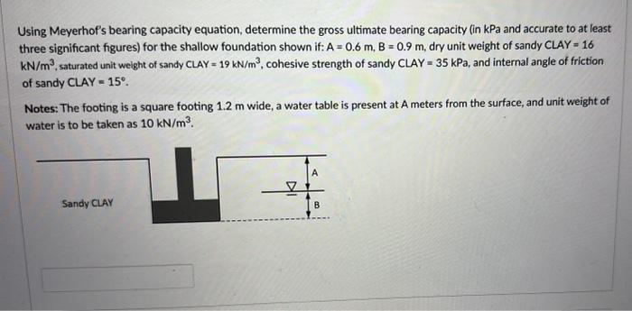 Solved Using Meyerhof's bearing capacity equation, determine | Chegg.com