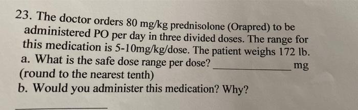 Solved 23. The doctor orders 80 mg/kg prednisolone (Orapred) | Chegg.com