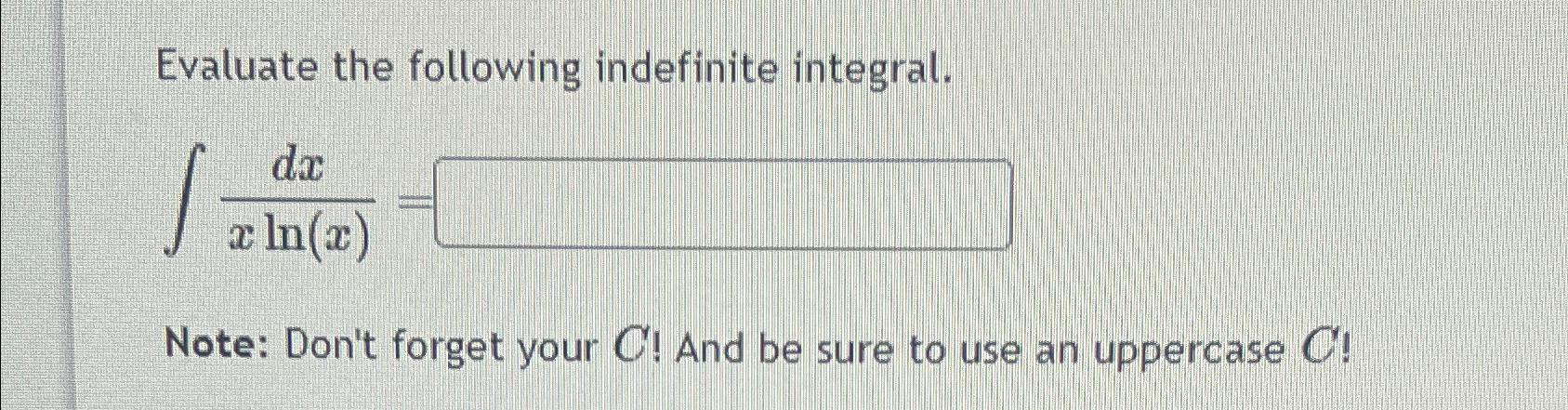 Solved Evaluate the following indefinite | Chegg.com