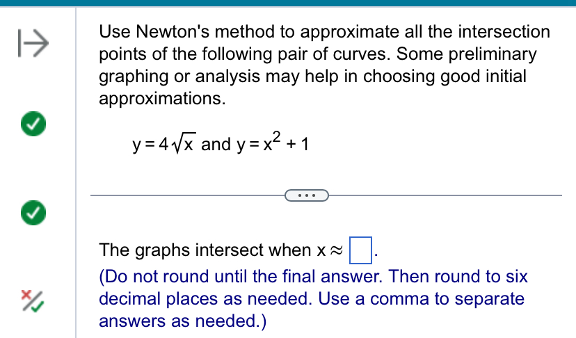 Solved Use Newton's method to approximate all the | Chegg.com