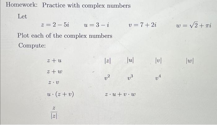 Solved Homework: Practice with complex numbers Let | Chegg.com
