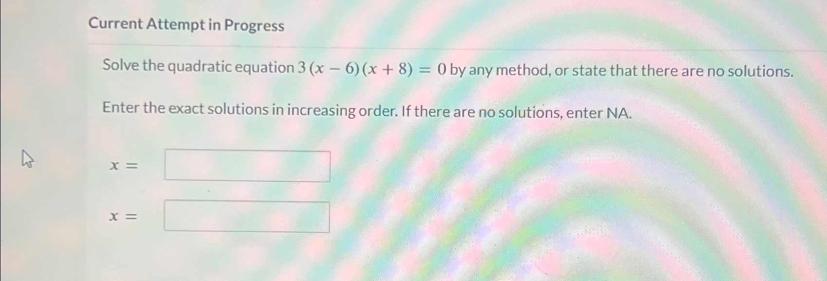 Solved Current Attempt in ProgressSolve the quadratic | Chegg.com