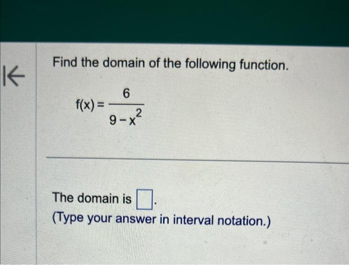 Solved Find the domain of the following function. f(x)=9−x26 | Chegg.com