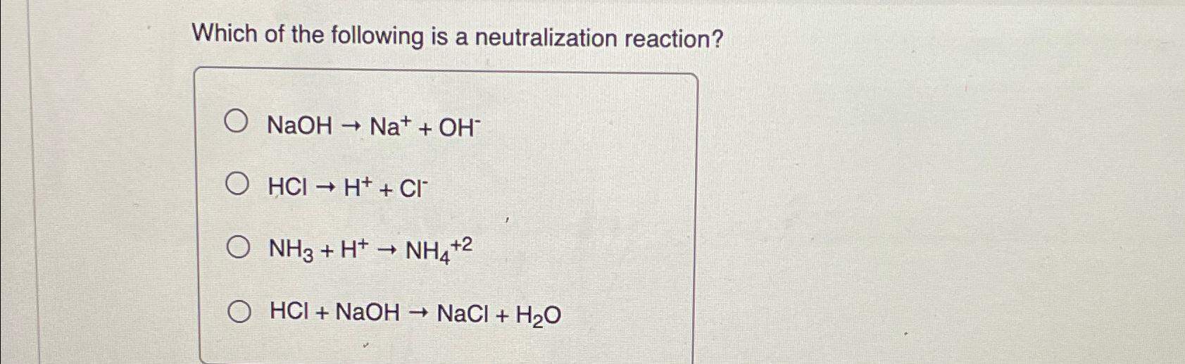 Solved Which of the following is a neutralization | Chegg.com