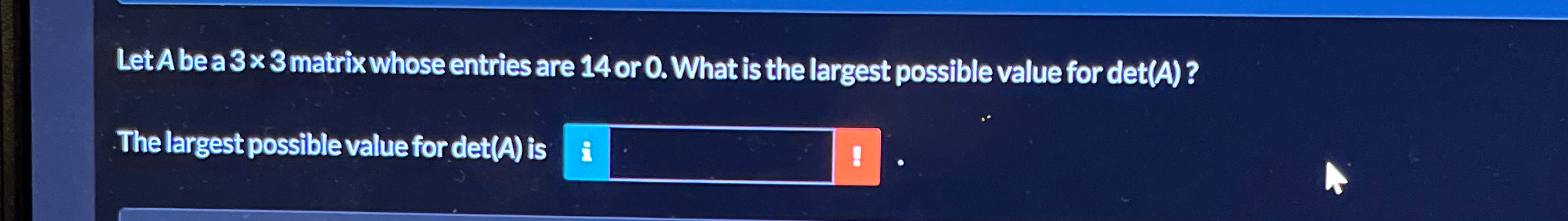 Solved Let A bea 3×3 ﻿matrix whose entries are 14 ﻿or 0 . | Chegg.com
