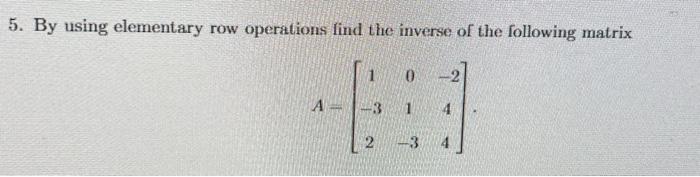 Solved 5. By using elementary row operations find the | Chegg.com
