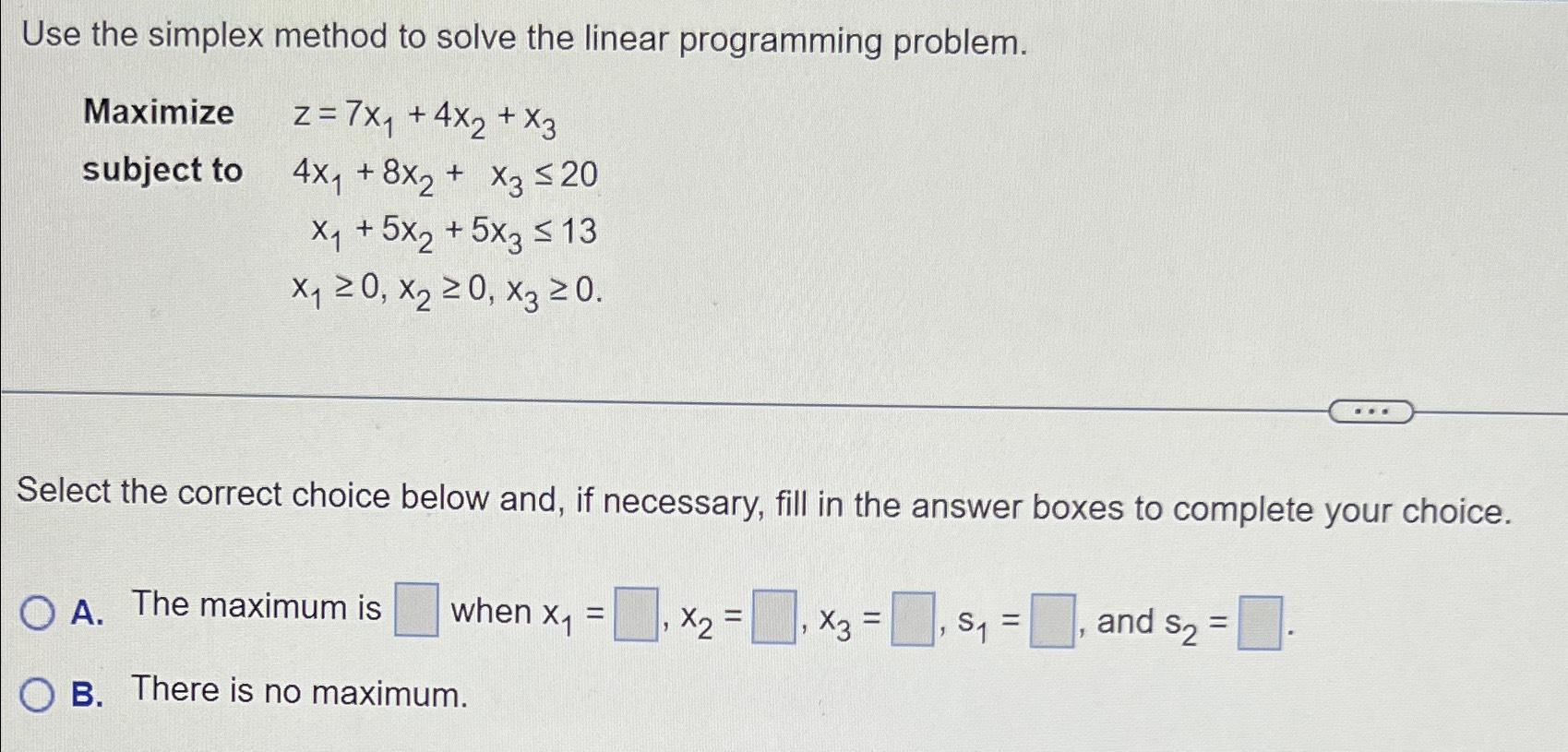 Solved Use the simplex method to solve the linear | Chegg.com
