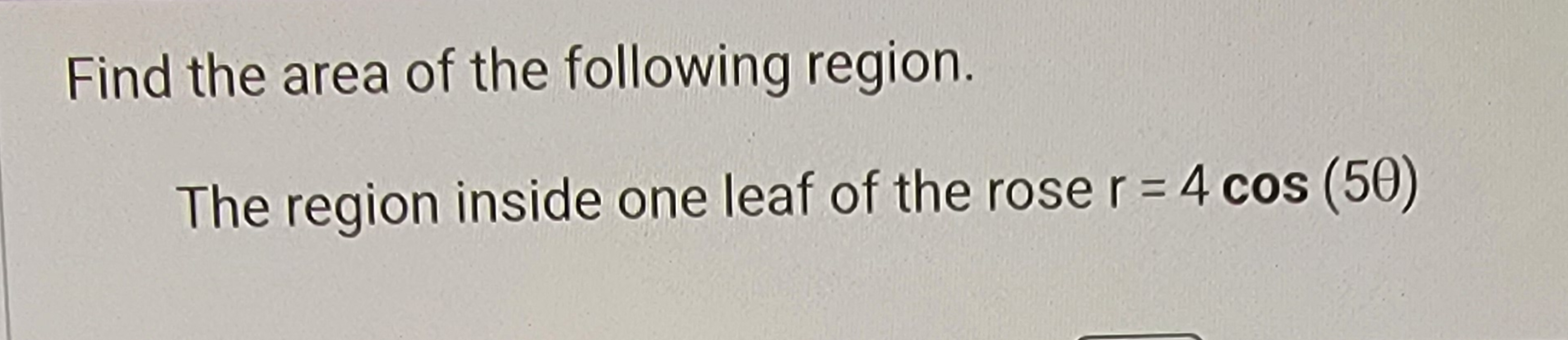 Solved Find the area of the following region.The region | Chegg.com