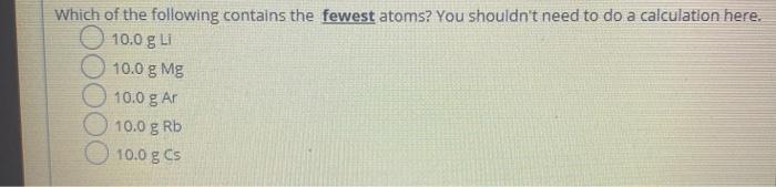 Solved Which of the following contains the fewest atoms? You | Chegg.com