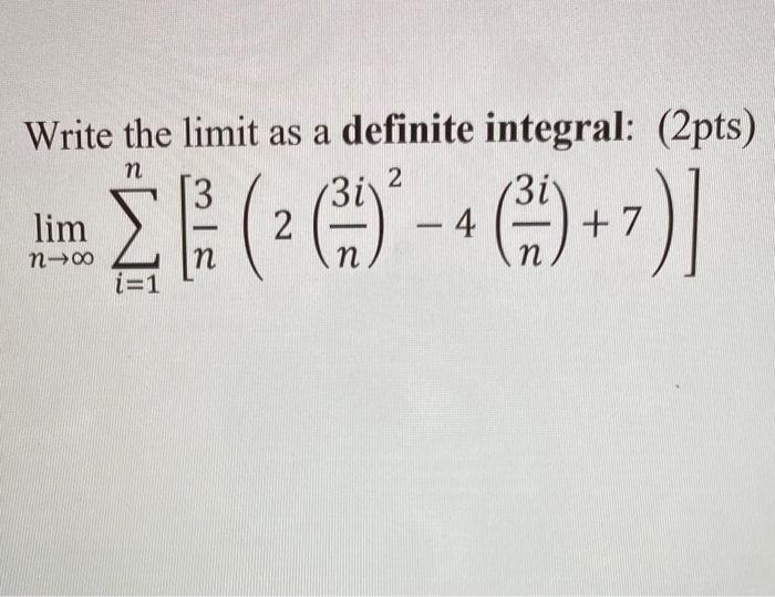 Solved Write the limit as a definite integral: (2pts) | Chegg.com