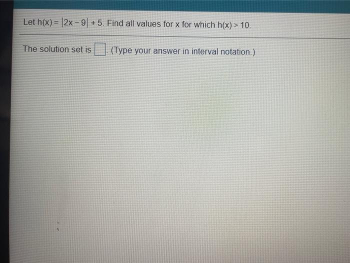 Solved Let h(x) = (2x - 9] +5. Find all values for x for | Chegg.com