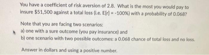 Solved You have a coefficient of risk aversion of 2.8 . What | Chegg.com