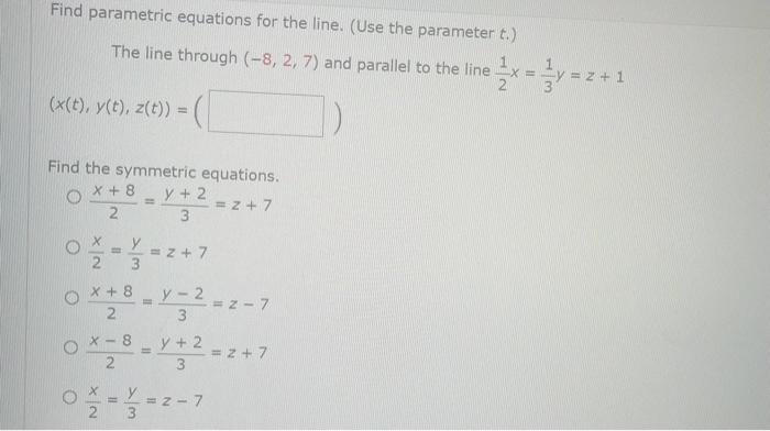 Solved Find parametric equations for the line. (Use the | Chegg.com