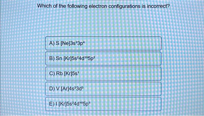 Solved Which of the following electron configurations is | Chegg.com