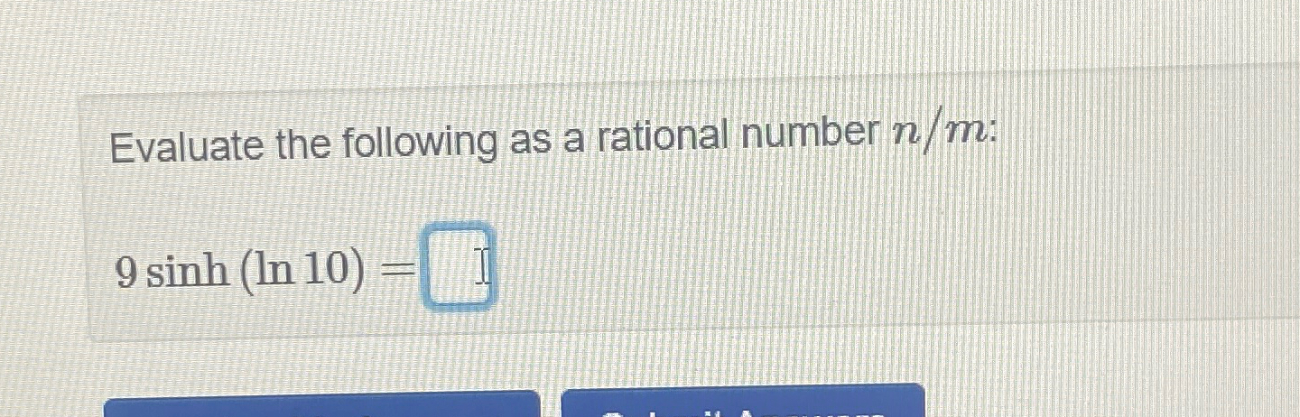 Solved Evaluate the following as a rational number nm | Chegg.com