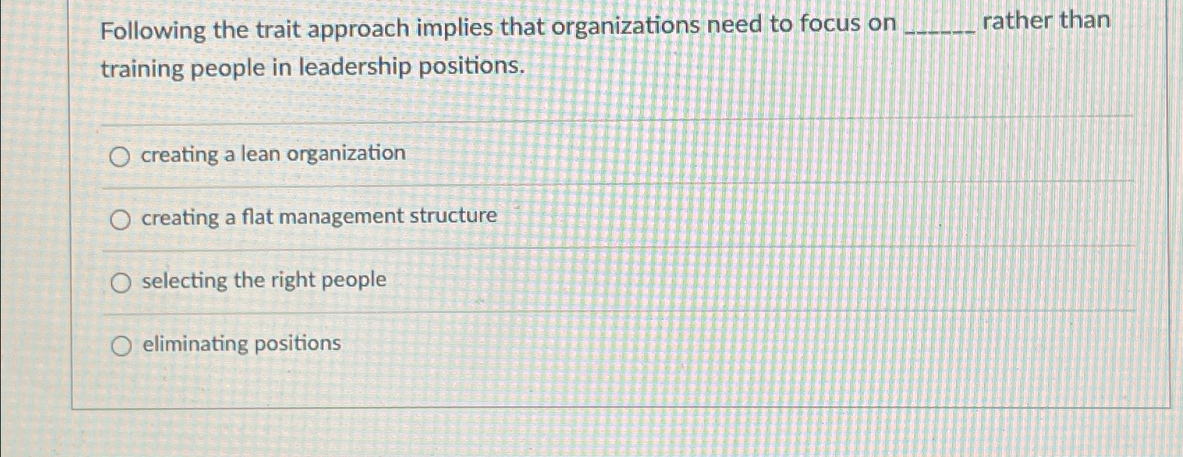 Solved Following the trait approach implies that | Chegg.com