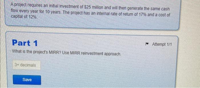 Solved A project requires an initial investment of $25 | Chegg.com