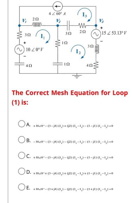 Solved The Correct Mesh Equation for Loop (1) is: A. | Chegg.com