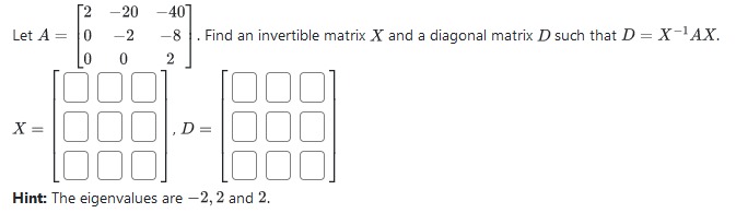 Solved Let A=[2-20-400-2-8002]. ﻿Find an invertible matrix x | Chegg.com