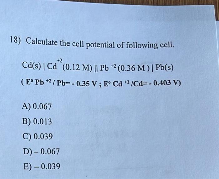 Solved 18 Calculate The Cell Potential Of Following Cell