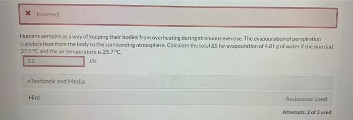 Solved X Incorrect Humans perspire as a way of keeping their | Chegg.com