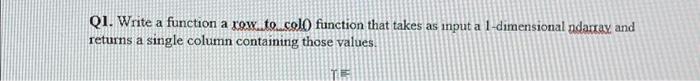 Solved Write a function a row to col function that takes as | Chegg.com