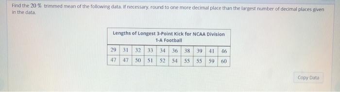 Solved Find the 20% trimmed mean of the following data. If | Chegg.com