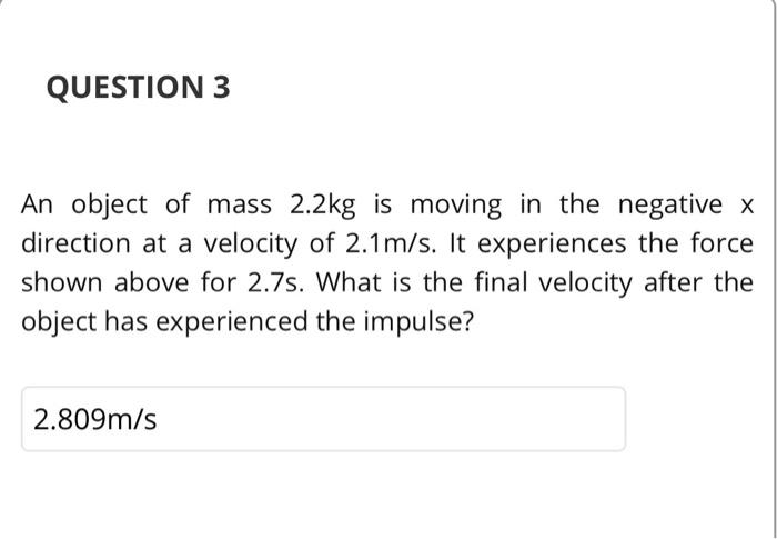 Solved QUESTION 3 An object of mass 2.2kg is moving in the | Chegg.com