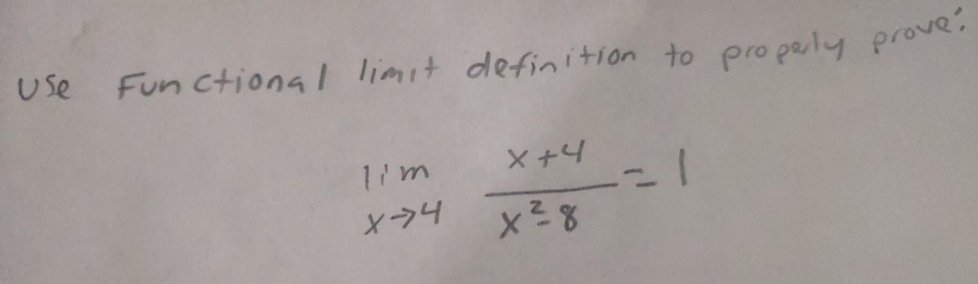 Solved use Functional limit definition to properly prove: x | Chegg.com