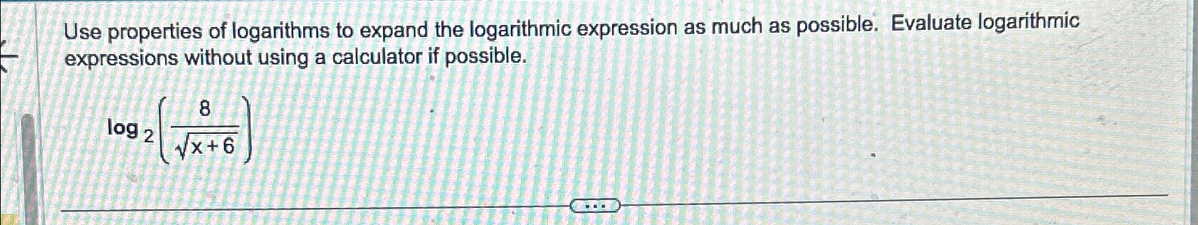 Solved Use properties of logarithms to expand the | Chegg.com