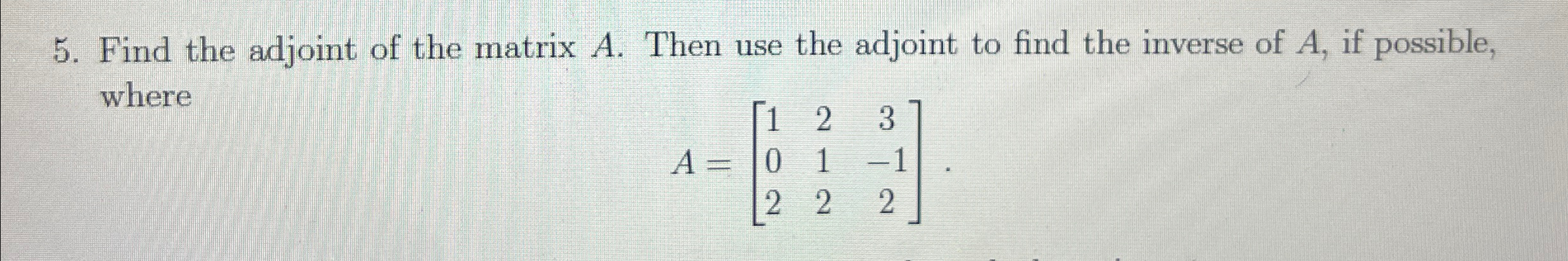 Solved Find the adjoint of the matrix A. ﻿Then use the | Chegg.com