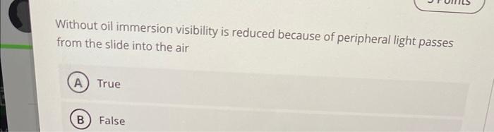 Solved Without oil immersion visibility is reduced because | Chegg.com