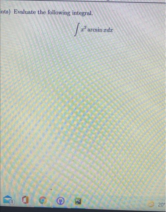 Solved ints) Evaluate the following integral. 12 12 arcsin | Chegg.com