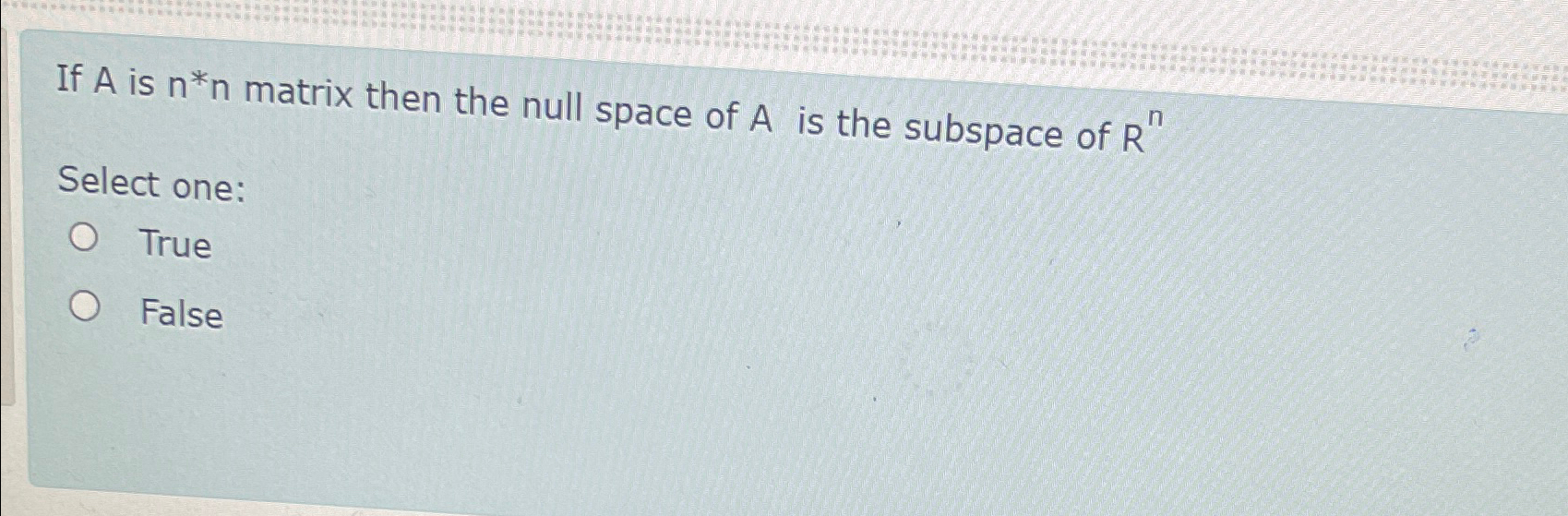 Solved If A ﻿is n**n ﻿matrix then the null space of A ﻿is | Chegg.com
