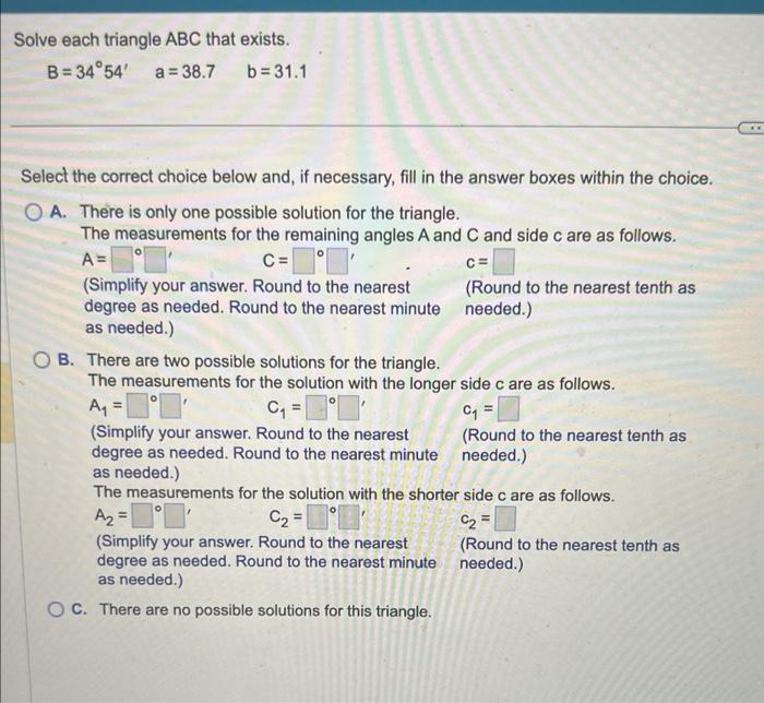 Solved Solve each triangle ABC that exists. B=34∘54′a=38.7 | Chegg.com