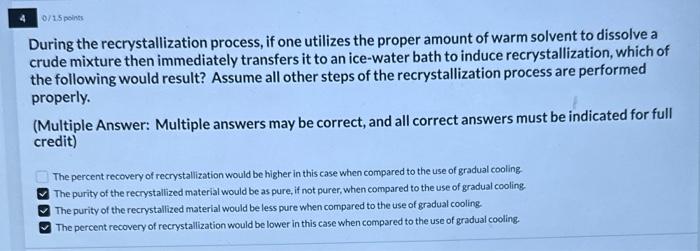 Solved During the recrystallization process, if one utilizes | Chegg.com