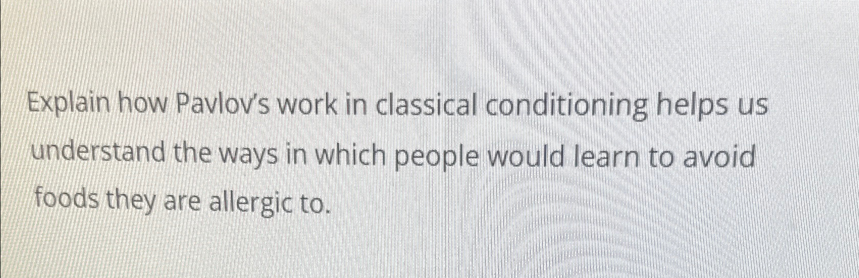 Solved Explain how Pavlov's work in classical conditioning | Chegg.com