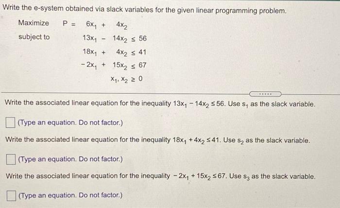 Solved 4X2 s Write the e-system obtained via slack variables | Chegg.com
